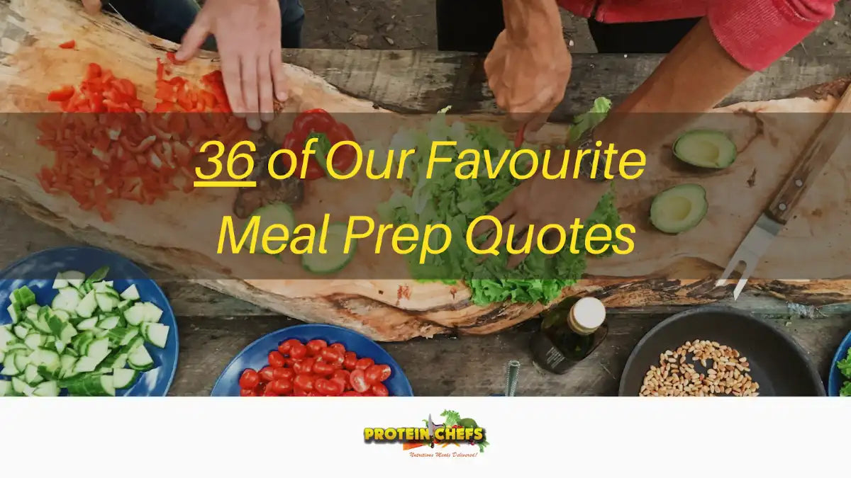 36 Best Meal Prep Quotes | Protein Chefs – Protein Chefs